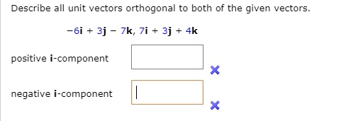 SOLVED: Describe all unit vectors orthogonal to both of the given ...