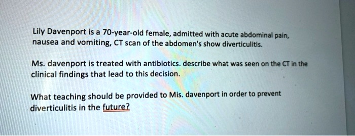 [GET ANSWER] lily davenport is a 70 year old femaleadmitted with acute ...