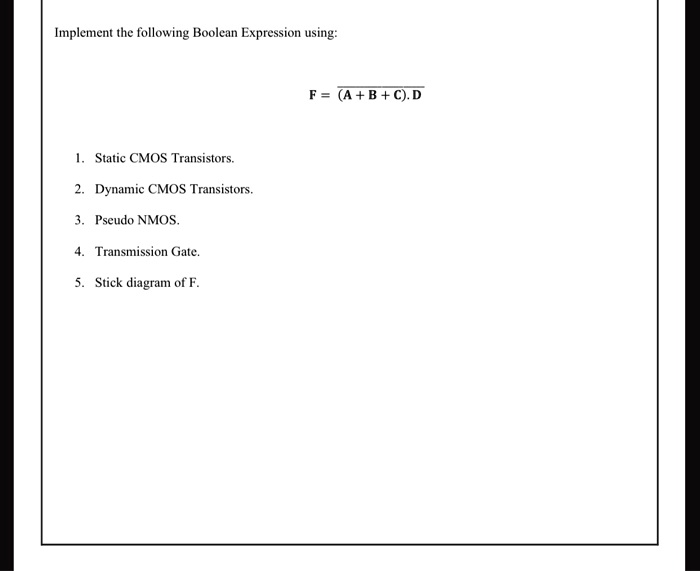 Solved Implement The Following Boolean Expression Using 1 Static Cmos Transistors 2 Dynamic