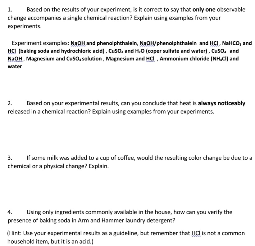 1. Based on the results of your experiment, is it correct to say that ...