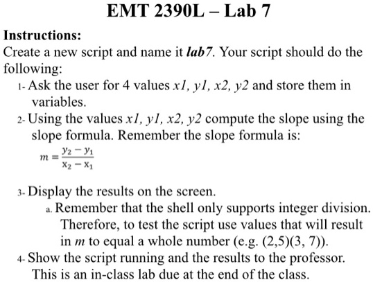 Instructions: EMT 2390L – Lab 7 Create a new script and name it lab7. Your script should do the ...