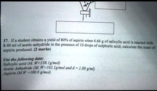 SOLVED: 17. If student obtains xield of 80% of aspirin when 6,66 g of ...