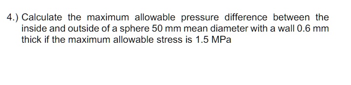 SOLVED: 4.) Calculate the maximum allowable pressure difference between ...
