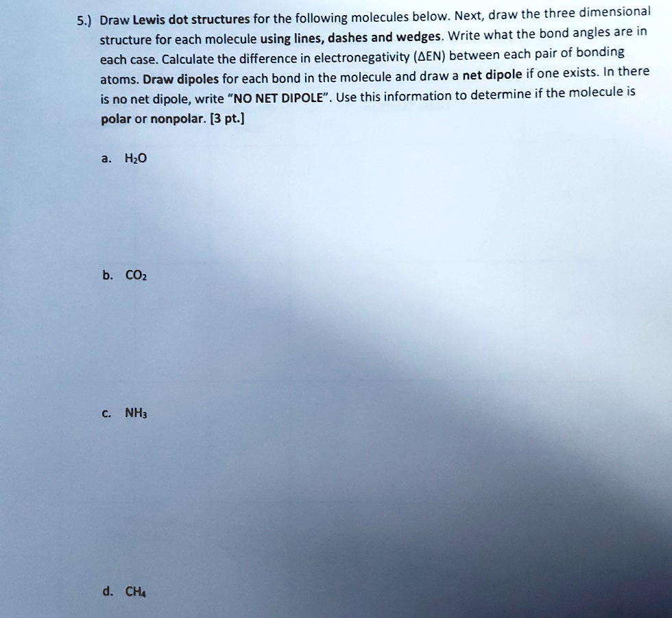 SOLVED: 5.) Draw Lewis dot structures for the following molecules below ...