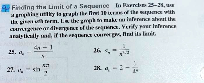 SOLVED: Finding the Limit of a Sequence In Exercises 25-28, use graphing utility to graph the ...