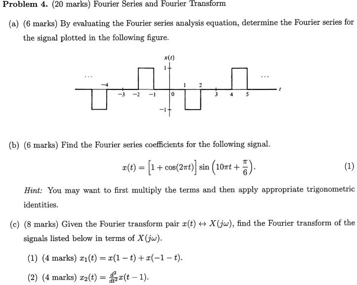 SOLVED: Problem 4. (20 marks) Fourier Series and Fourier Transform (a) (6 marks) By evaluating ...