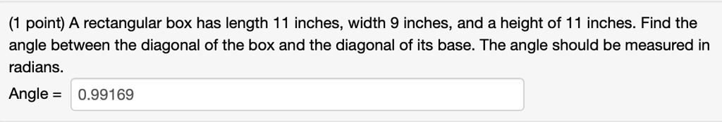 SOLVED: point) A rectangular box has length 11 inches, width 9 inches ... SOLVED: point) A rectangular box has length 11 inches, width 9 inches ...