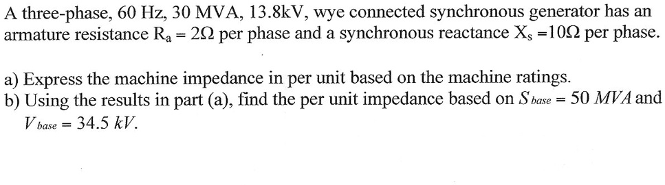 SOLVED: A three-phase, 60 Hz, 30 MVA, 13.8 kV, wye-connected ...