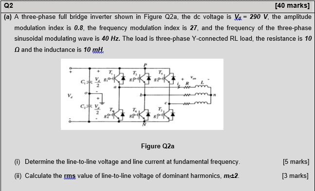 power electronics q2 40 marks a a three phase full bridge inverter ...