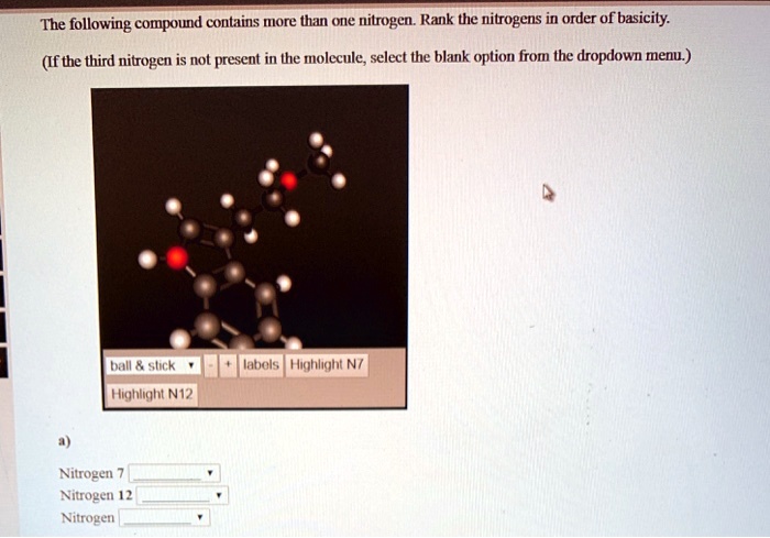 SOLVED: The following compound contains more than one nitrogen Rank the ...