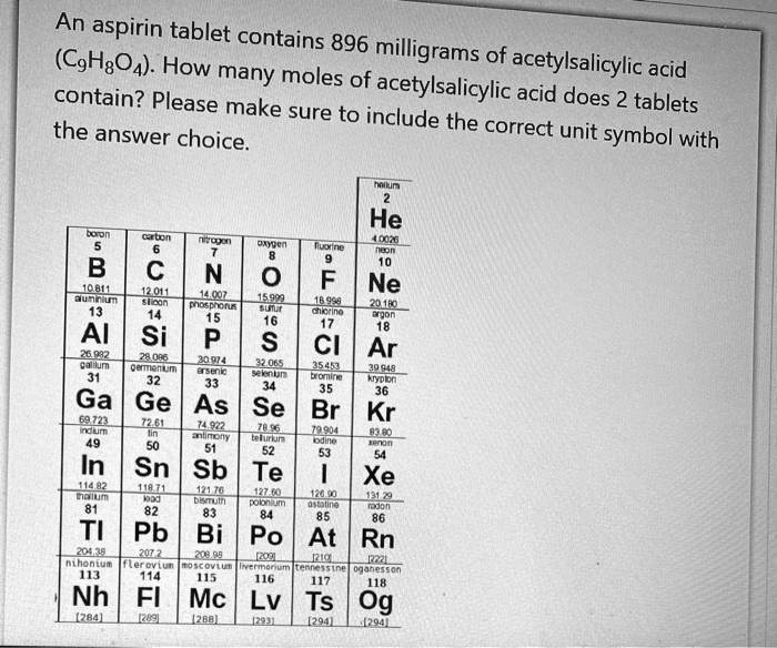SOLVED: An aspirin tablet contains 896 (CgHgO4): How many milligrams of ...