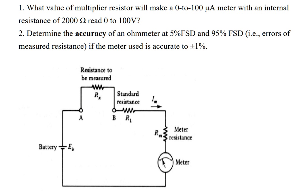 1. What value of multiplier resistor will make a 0-to-100 µA meter with an internal resistance ...