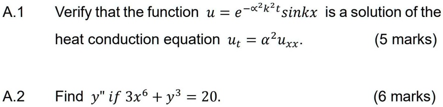 SOLVED: A.1 Verify that the function U = e^(-c^2kt)sin(kx) is a ...