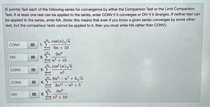 SOLVED: 5 points Test each of the following series for convergence by ...