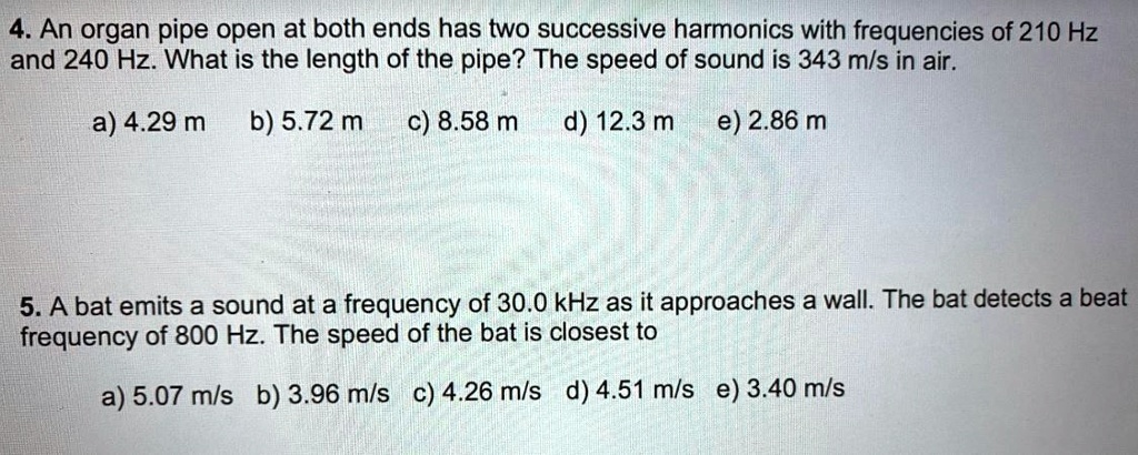 SOLVED: 4. An organ pipe open at both ends has two successive harmonics with frequencies of 210 ...
