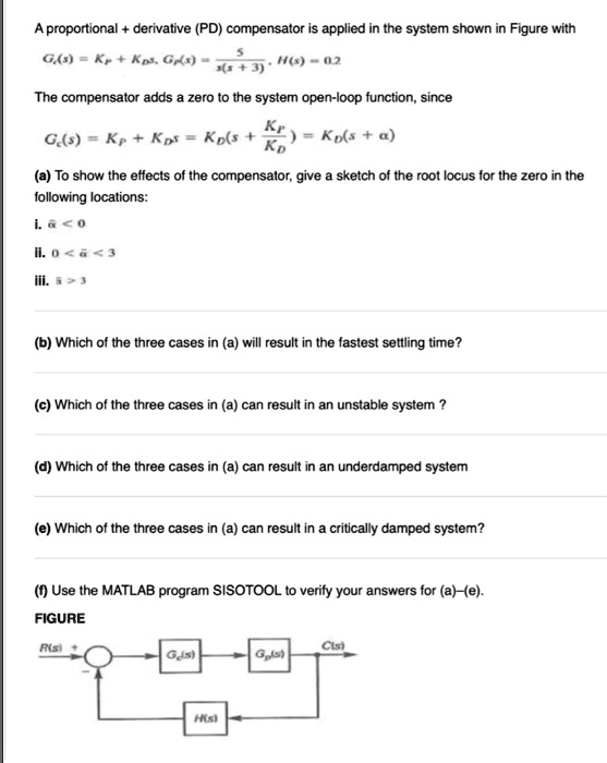 SOLVED: A proportional-derivative (PD) compensator is applied in the system shown in Figure with ...