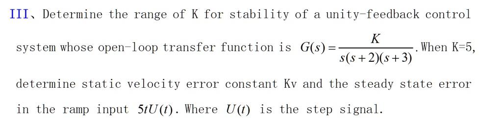 SOLVED: Determine the range of K for stability of a unity-feedback control system whose open ...