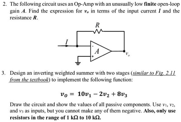 2. The following circuit uses an Op-Amp with an unusually low finite open-loop gain A. Find the ...