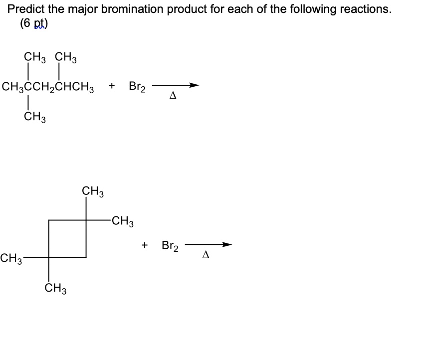 SOLVED: Predict the major bromination product for each of the following reactions (6 pt) CH3 CH3 ...