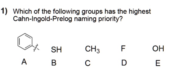SOLVED: 1) Which of the following groups has the highest Cahn-Ingold ...