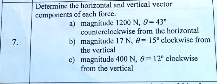 SOLVED: Determine the horizontal and vertical vector components of each force. a) magnitude 1200 ...