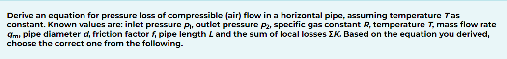 SOLVED: Derive an equation for pressure loss of compressible (air) flow ...