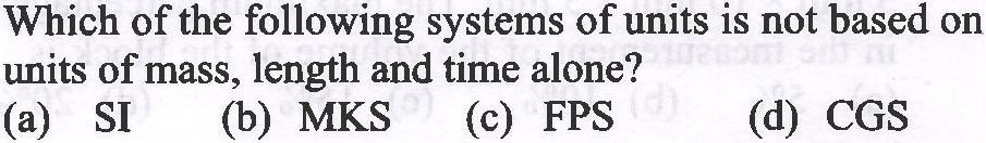 SOLVED: Which of the following systems of units is not based on units ...