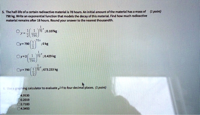 SOLVED: The half-life of a certain radioactive material is 78 hours. An ...