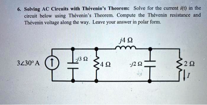 SOLVED: Solving AC Circuits with Thevenin's Theorem Solve for the current i(t) in the circuit ...