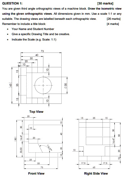 question 1 30 marks you are given third angle orthographic views of a machine block draw the ...