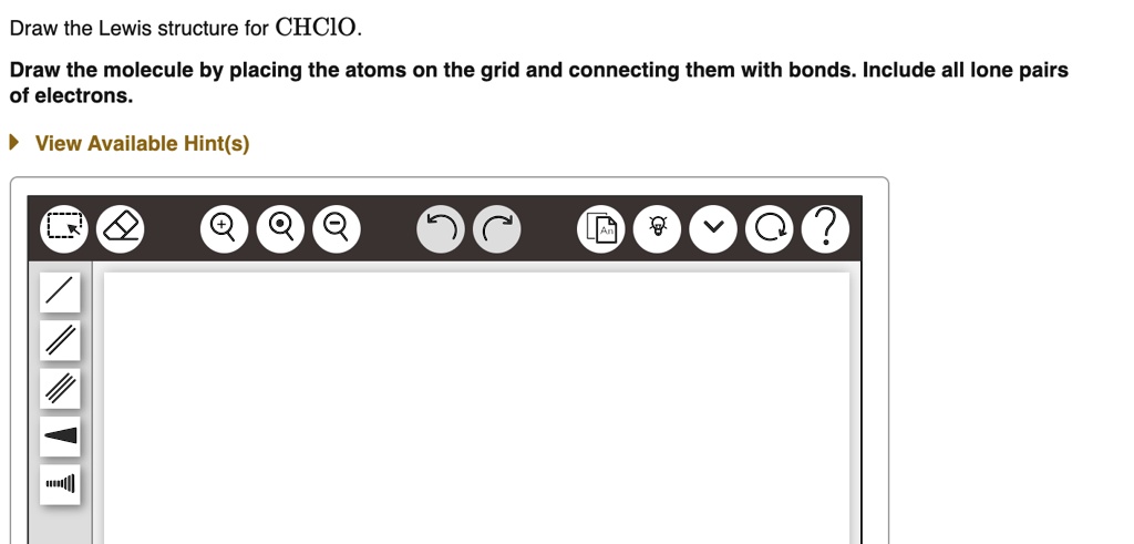 SOLVED: Draw the Lewis structure for CHClO. Draw the molecule by ...
