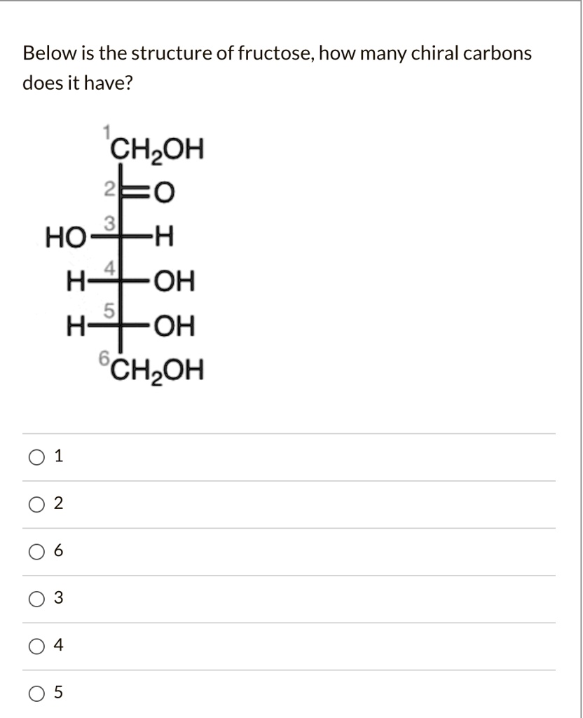 SOLVED: Below is the structure of fructose; how many chiral carbons ...