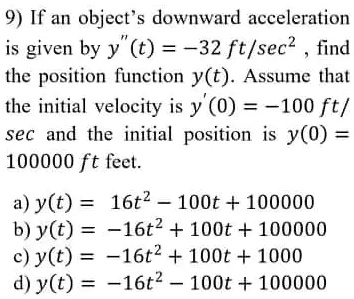 SOLVED: If an object's downward acceleration is given by y”(t) = -32 ft/sec^2, find the position ...