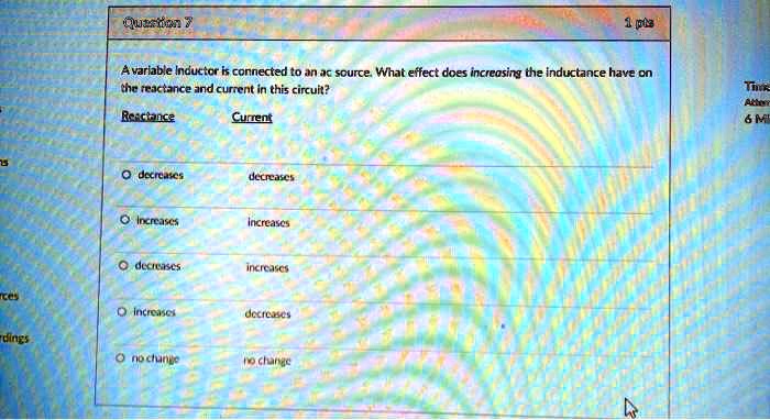 Solved A Variable Inductor Is Connected To An Ac Source What Effect
