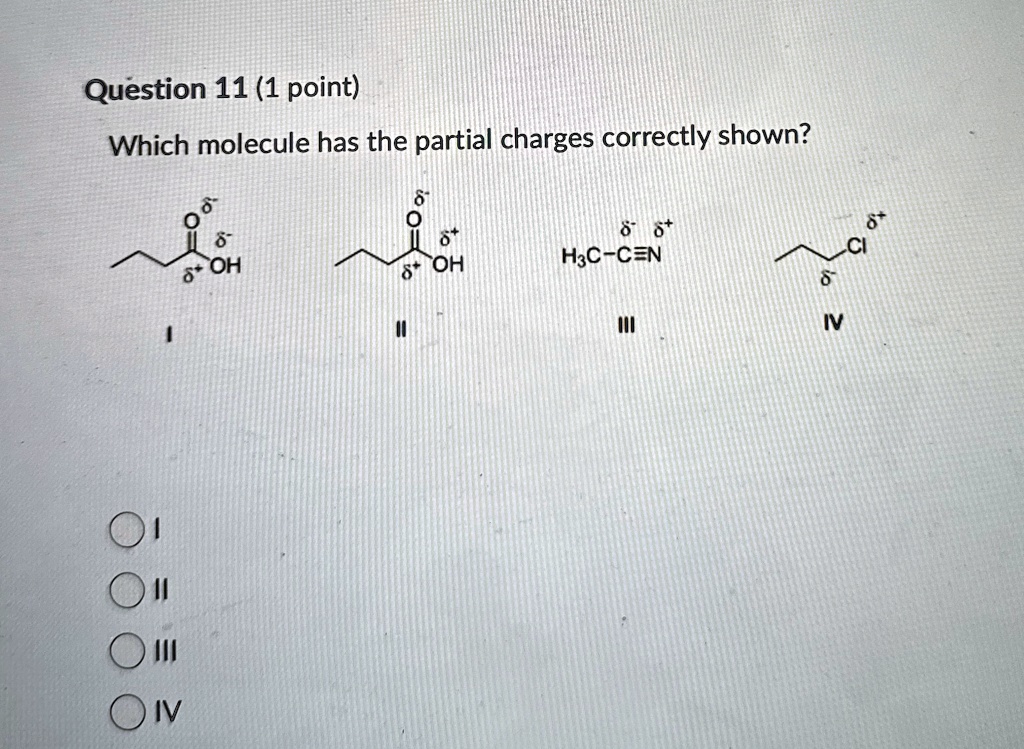 question 11 1 point which molecule has the partial charges correctly ...