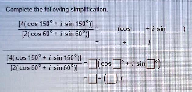 SOLVED: Complete the following simplification [4( cos 150" + i sin 150 ...