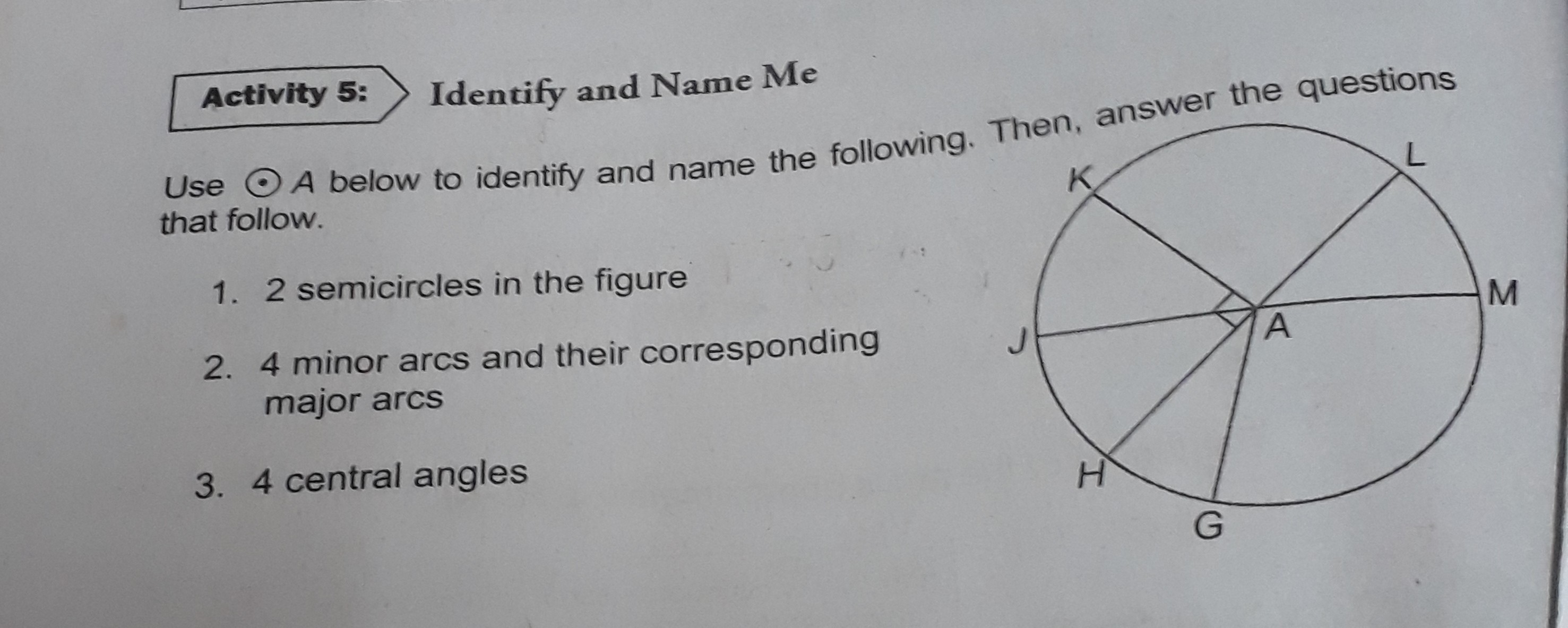 Activity 5: Identify and Name Me Use ⊙ A below to identify and name the following. Then, answer ...