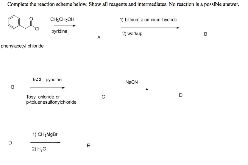 SOLVED: Complete the reaction scheme below: Show all reagents and ...