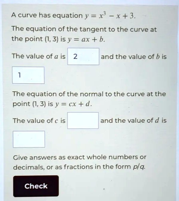 A curve has equation y = x^3 - x + 3. The equation of the tangent to the curve at the point (1 ...
