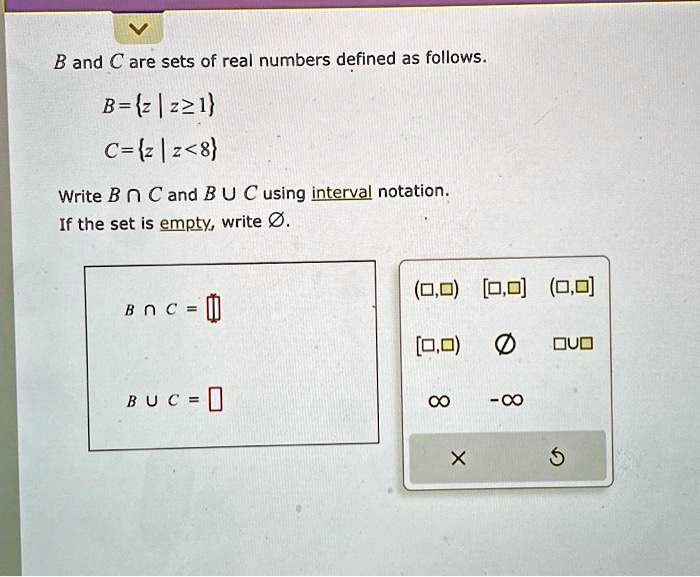 SOLVED: Texts: B and C are sets of real numbers defined as follows: B = z | z ≤ 1 C = z | z