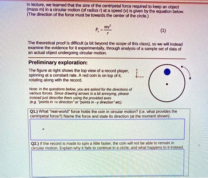 SOLVED: In lecture, we learned that the size of the centripetal force ...