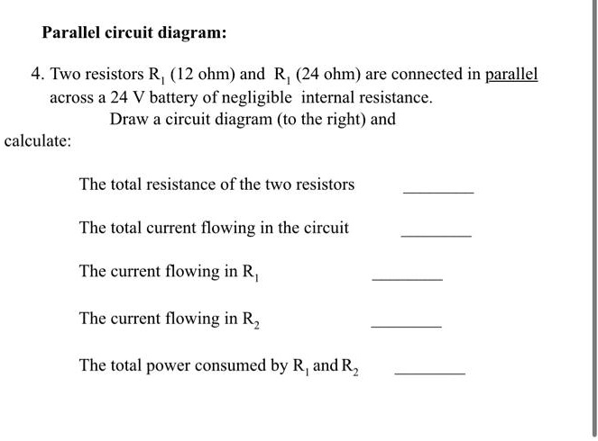 Parallel circuit diagram: 4. Two resistors R? (12 ohm) and...