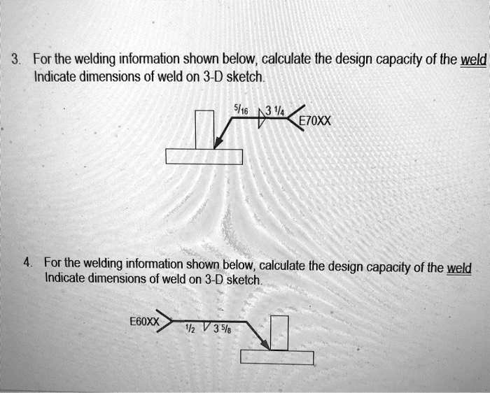 SOLVED: For the welding information shown below, calculate the design ...