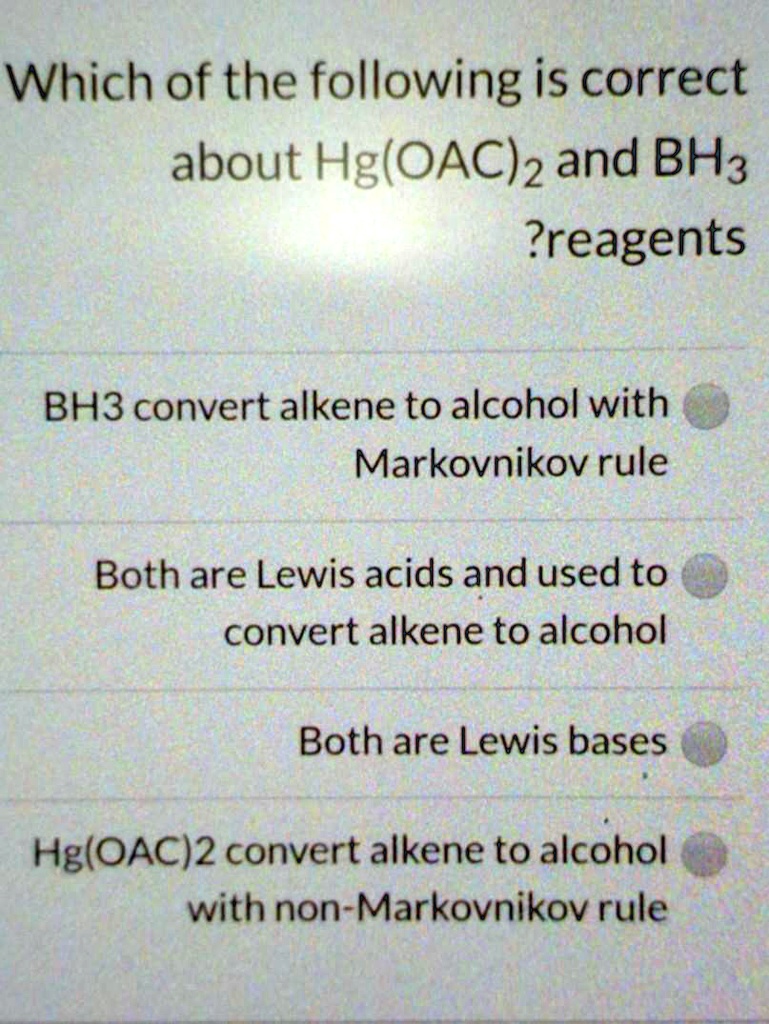 SOLVED:Which of the following is correct about Hg(OAC)2 and BH3 ...