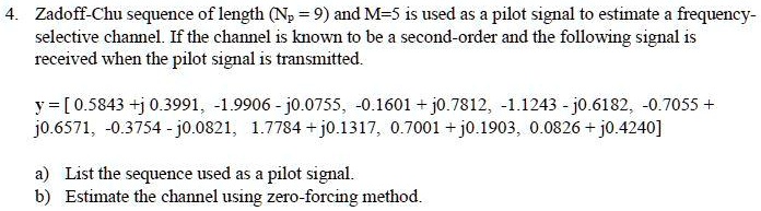 Solved Zadoff Chu Sequence Of Length Np 9 And M 5 Is Used As A Pilot Signal To Estimate A