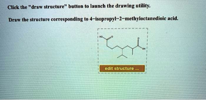 SOLVED: Click the draw structure" button to launch the drawing utility ...