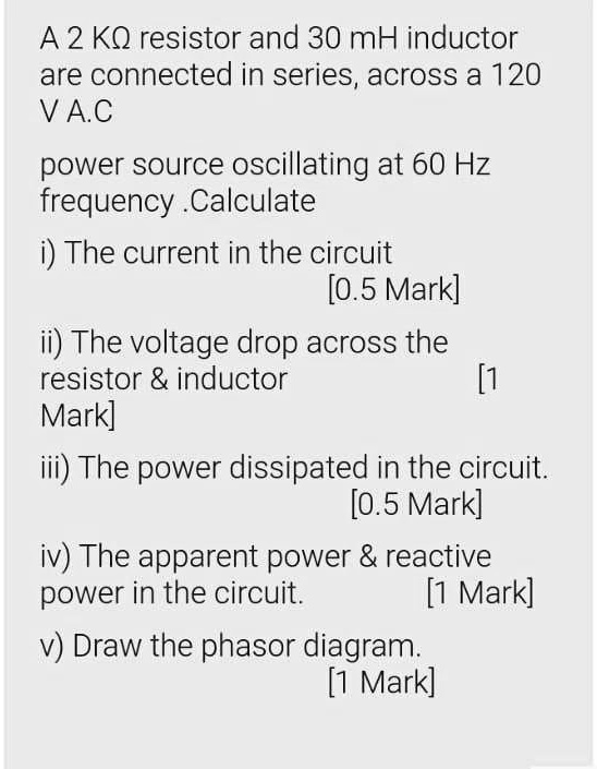 Solved A 2 Kq Resistor And 30 Mh Inductor Are Connected In Series Across A 120 Vac Power