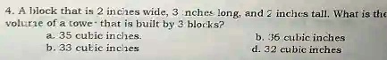 4. A block that is 2 inches wide, 3 inches long, and 2 inches tall ...