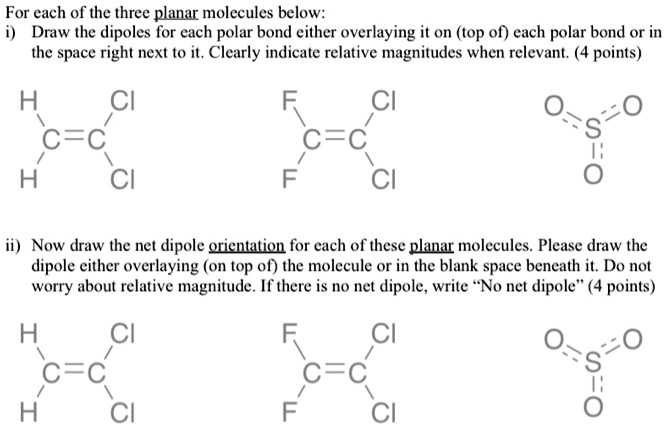 for each of the three planar molecules below draw the dipoles for each ...