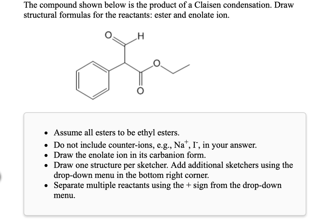 the compound shown below is the product of a claisen condensation draw ...